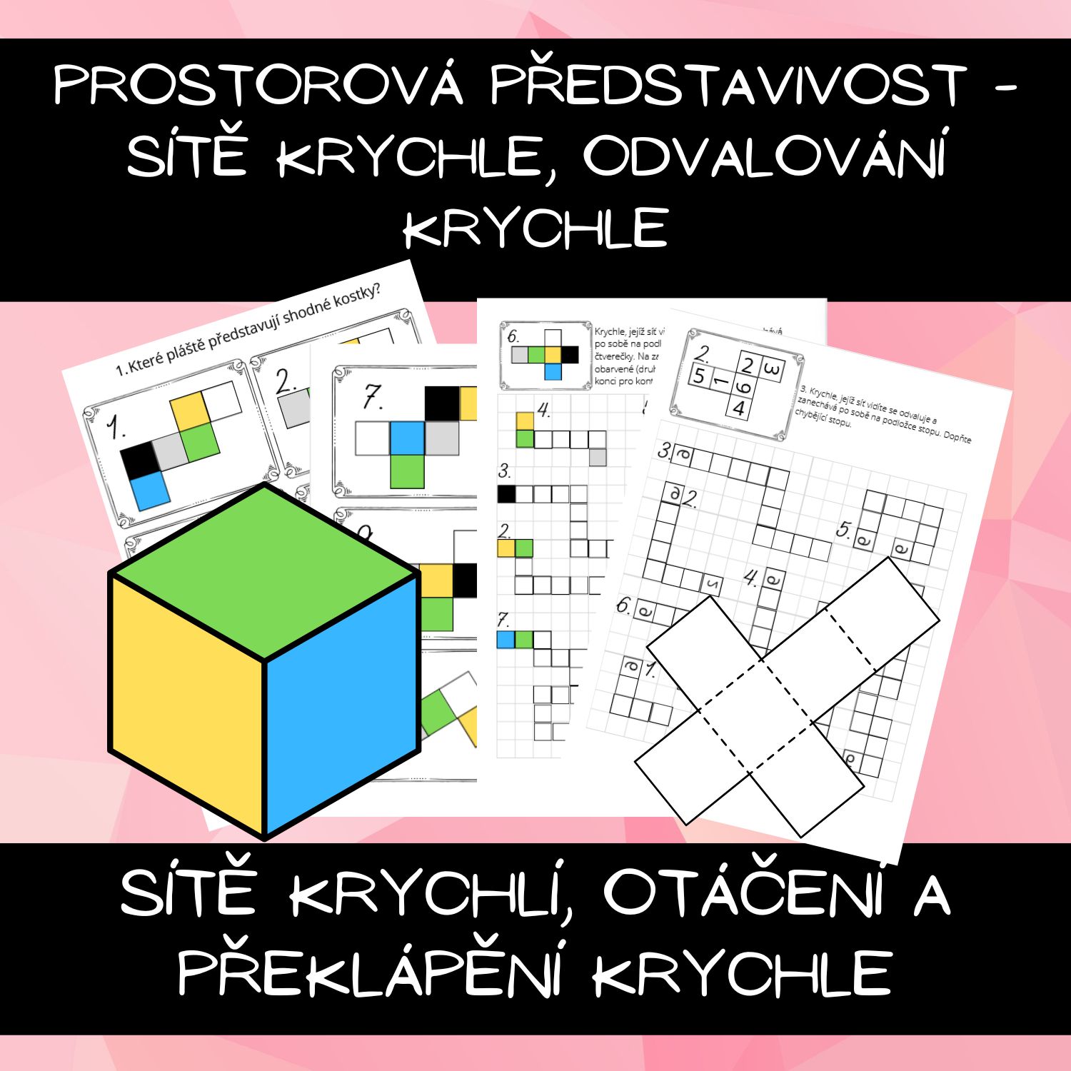 Prostorová představivost - sítě krychle, odvalování krychle ...