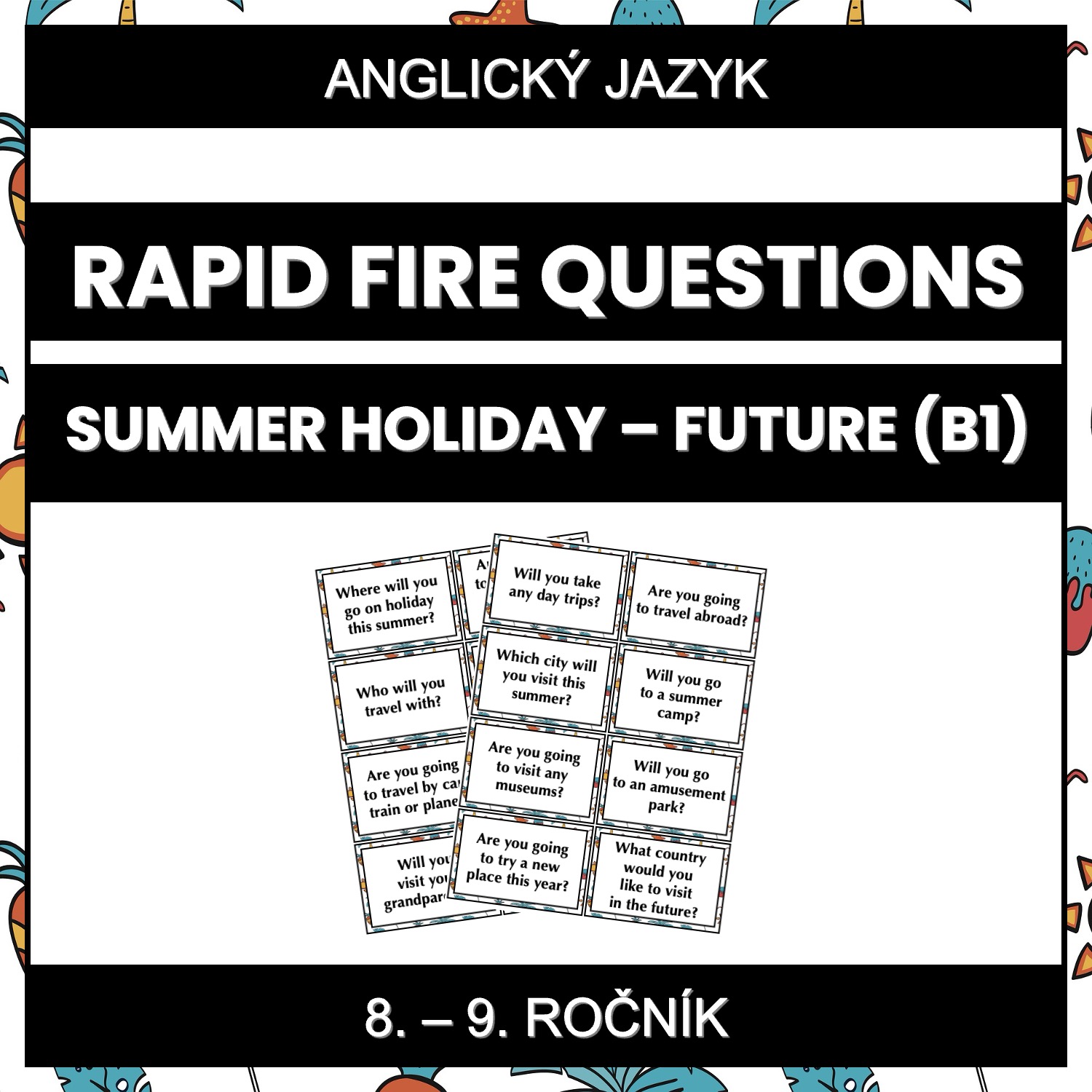 Rapid Fire Questions - Summer Holidays - Future (B1) - Anglický jazyk ...