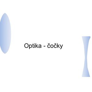 Optika - čočky - Fyzika | UčiteléUčitelům.cz