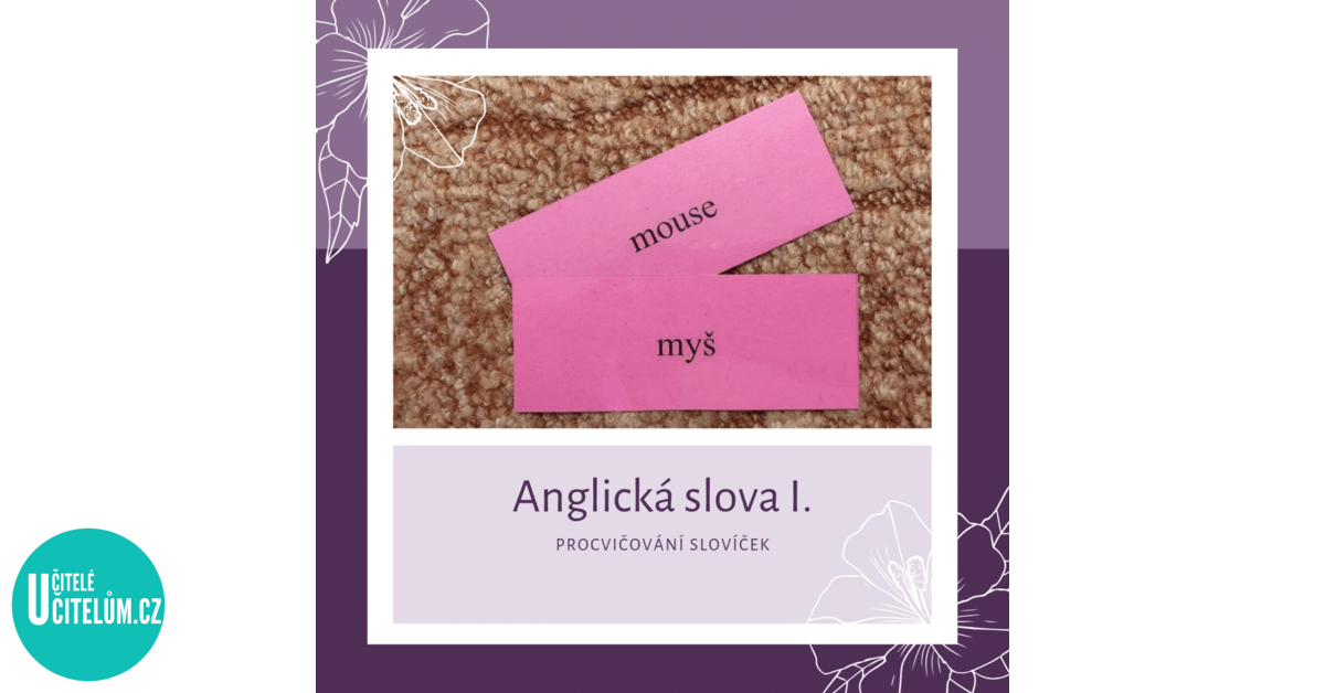 Anglická slova I. - Anglický jazyk | UčiteléUčitelům.cz