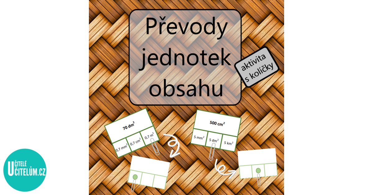 Převody jednotek obsahu - aktivita s kolíčky - Fyzika | UčiteléUčitelům.cz