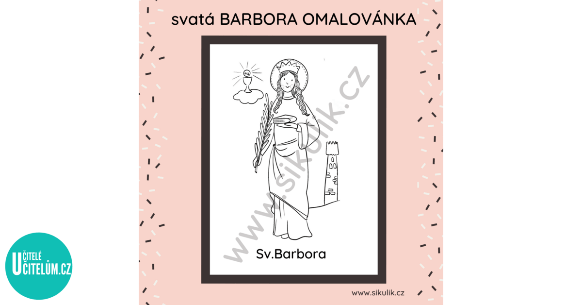 SV. BARBORA OMALOVÁNKA - Pracovní činnosti | UčiteléUčitelům.cz