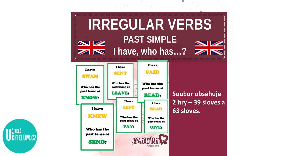 Irregular verbs Past simple I have, who has? - Anglický jazyk ...