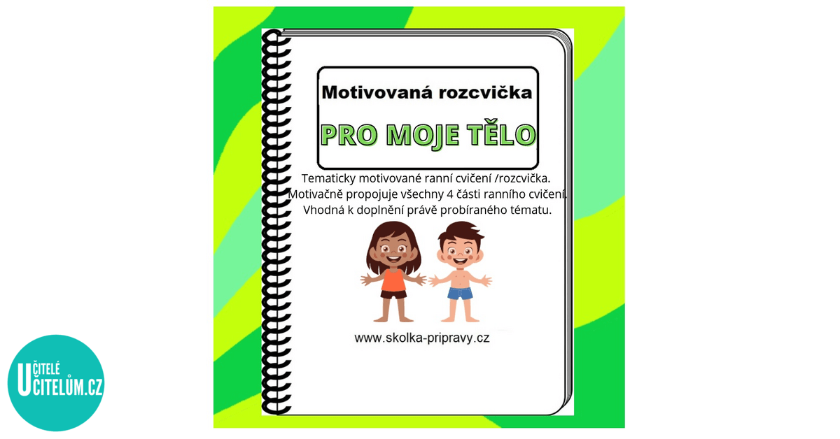 Motivované cvičení "Rozcvička pro MOJE TĚLO" - Tělesná výchova ...
