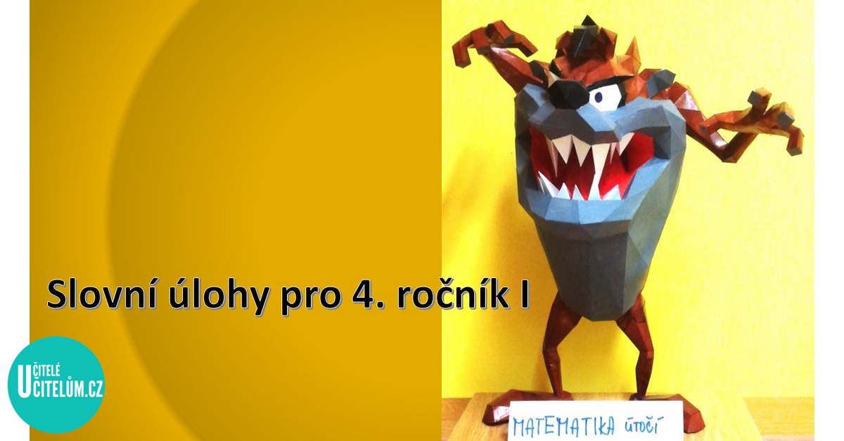 Slovní úlohy pro 4. ročník II - Matematika | UčiteléUčitelům.cz