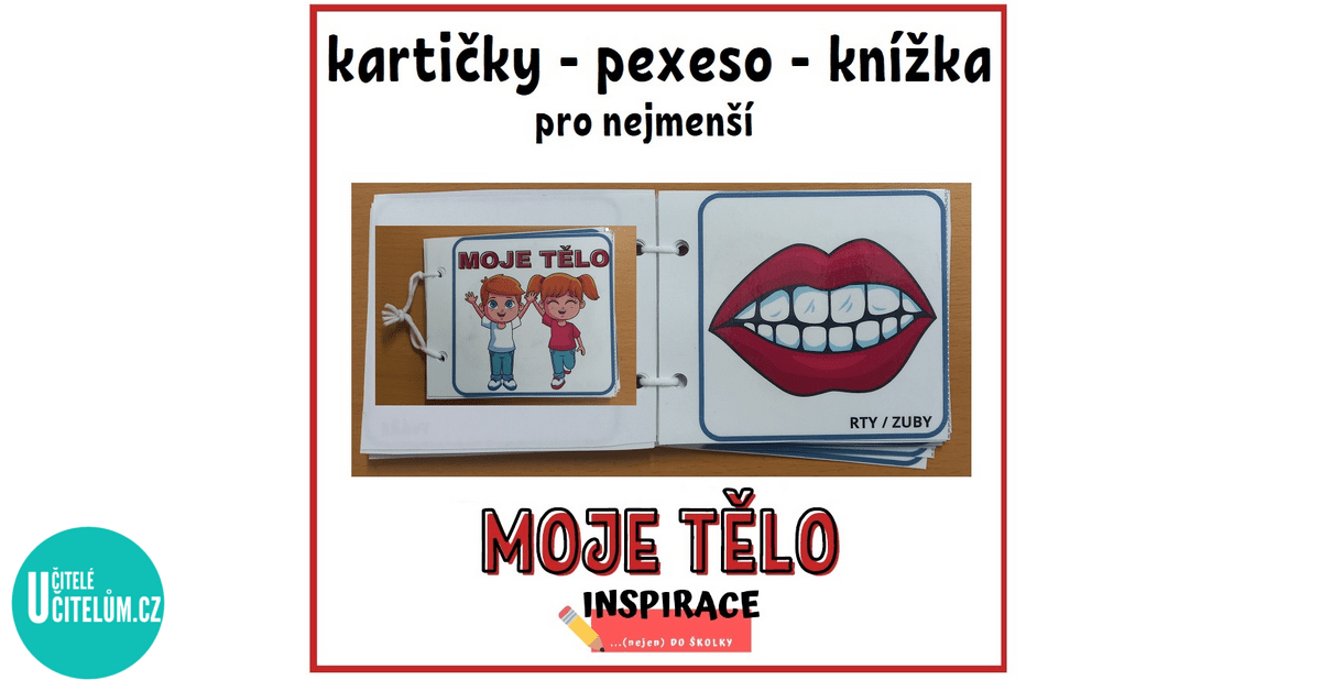 MOJE TĚLO (kartičky, pexeso, knížka) - Český jazyk | UčiteléUčitelům.cz