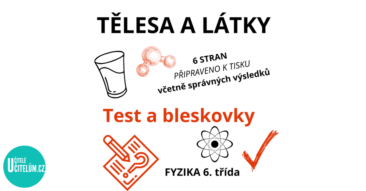 Tělesa a látky - bleskovky a test - Fyzika | UčiteléUčitelům.cz
