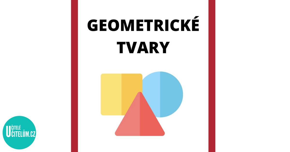 Geometrické tvary - Nezařazené k předmětu | UčiteléUčitelům.cz