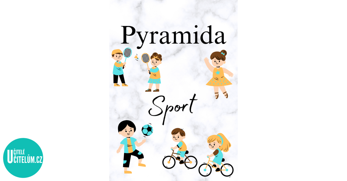 Pyramida - Sport - Nezařazené k předmětu | UčiteléUčitelům.cz