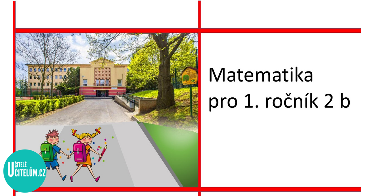Matematika pro 1. ročník 2 b - Matematika | UčiteléUčitelům.cz
