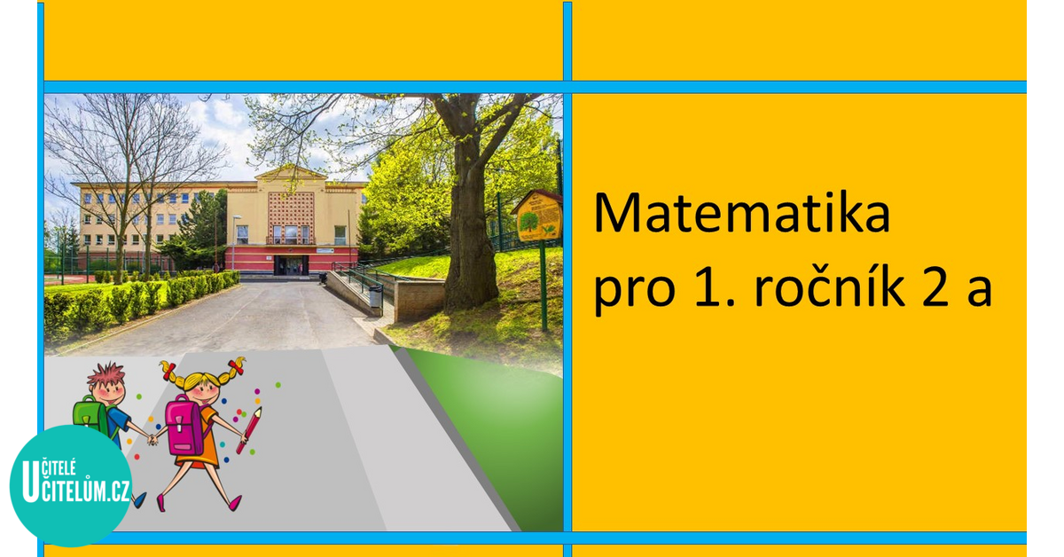 Matematika pro 1. ročník 2 a - Matematika | UčiteléUčitelům.cz
