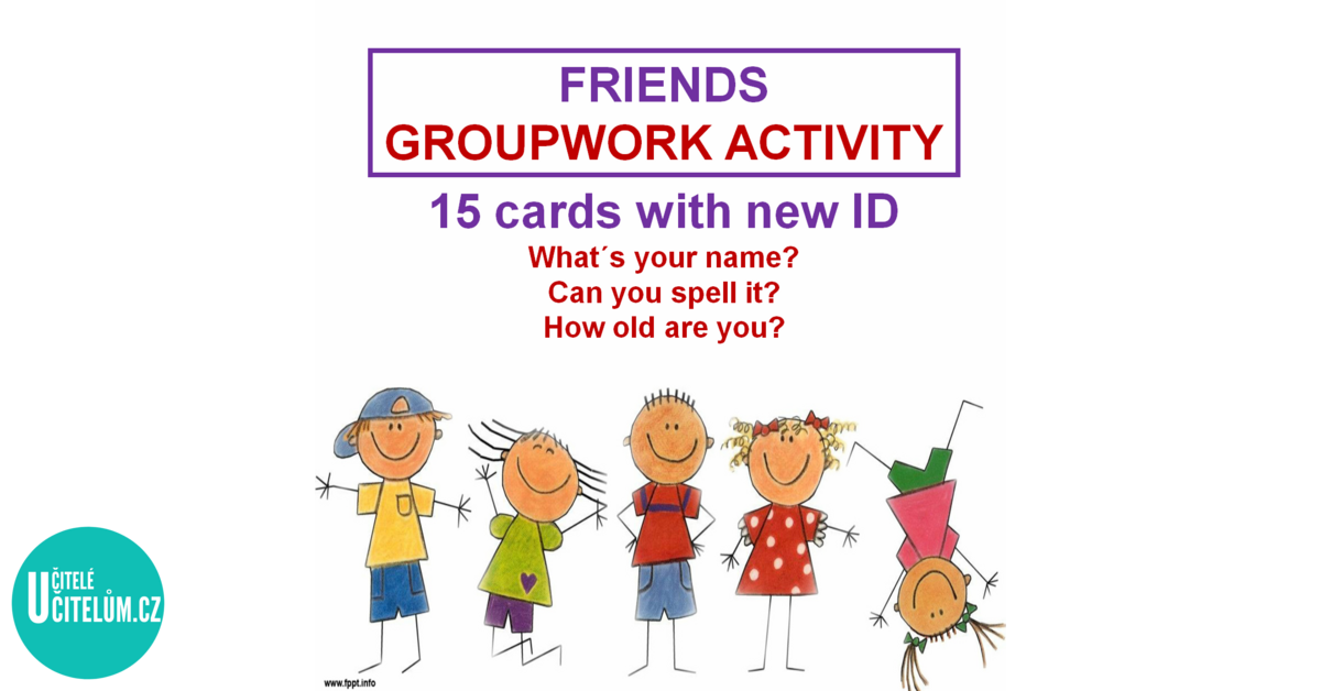 Friends - groupwork activity - Anglický jazyk | UčiteléUčitelům.cz