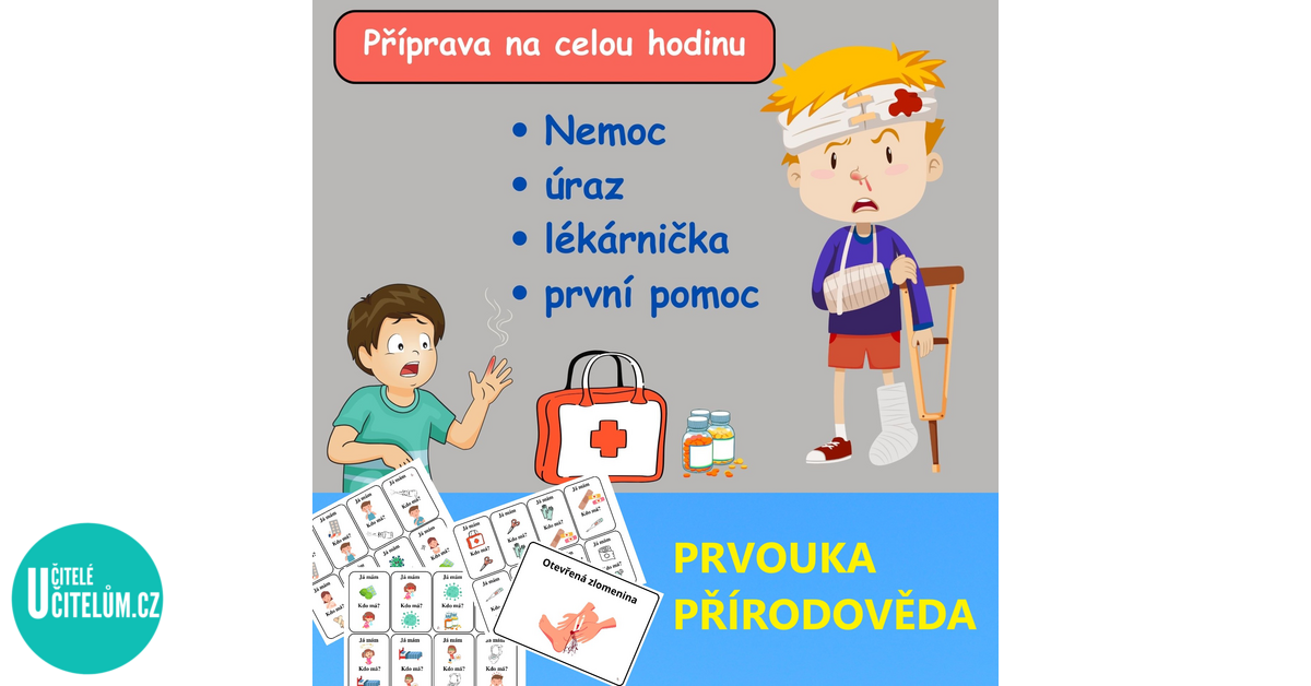 NEMOC x ÚRAZ, LÉKÁRNIČKA A PRVNÍ POMOC - příprava na 2 -3 hodiny ...