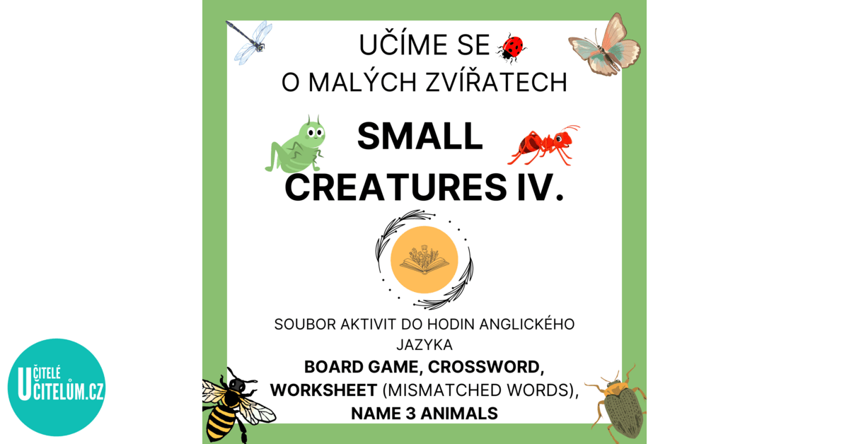 Small creatures IV. - Malá zvířata, soubor aktivit - Anglický jazyk ...