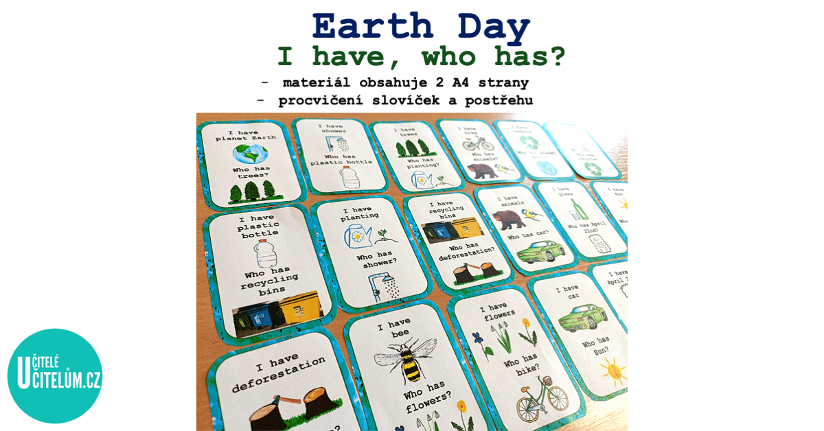 I have, who has? Earth Day - Anglický jazyk | UčiteléUčitelům.cz
