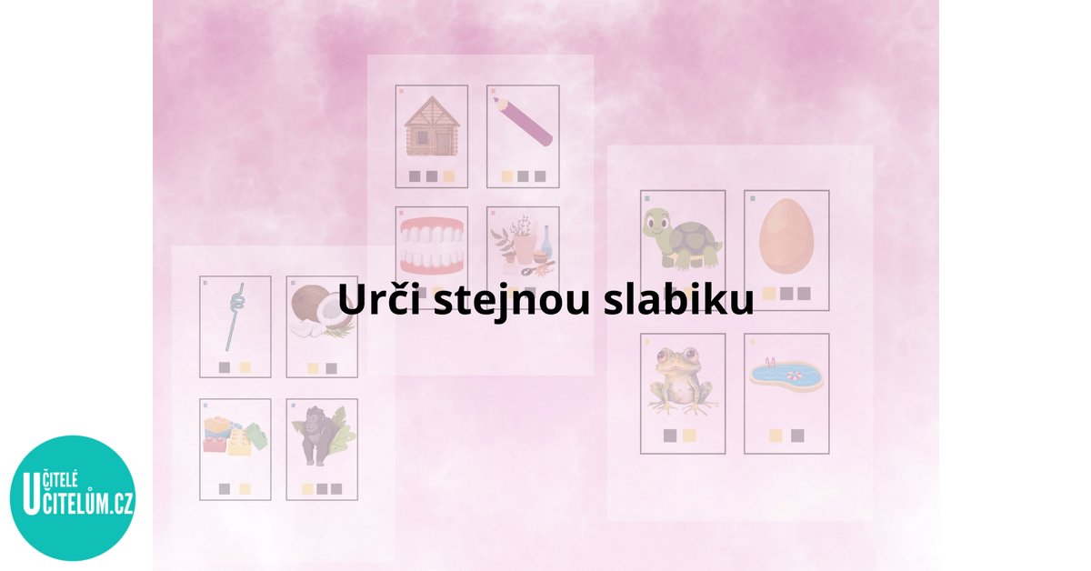 Urči stejnou slabiku - fonematický sluch - Český jazyk - čtení ...