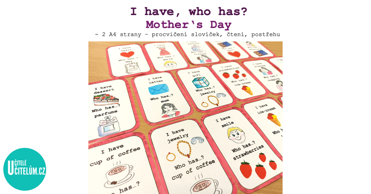 I have, who has? Mother's Day - Anglický jazyk | UčiteléUčitelům.cz