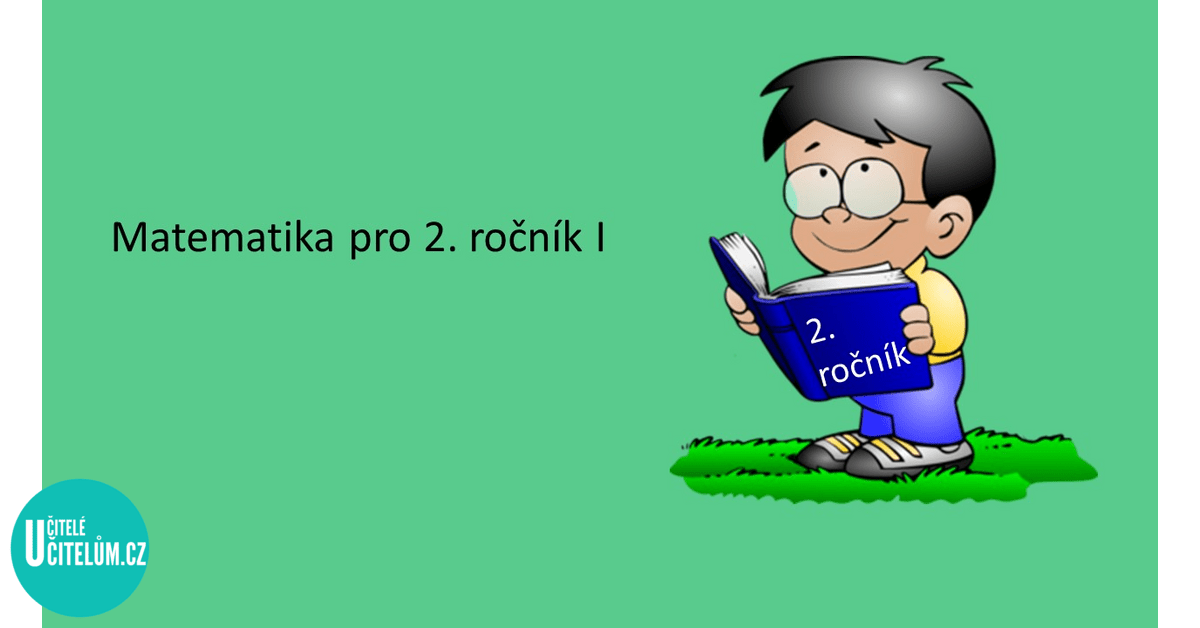 Matematika pro 2. ročník - Matematika | UčiteléUčitelům.cz