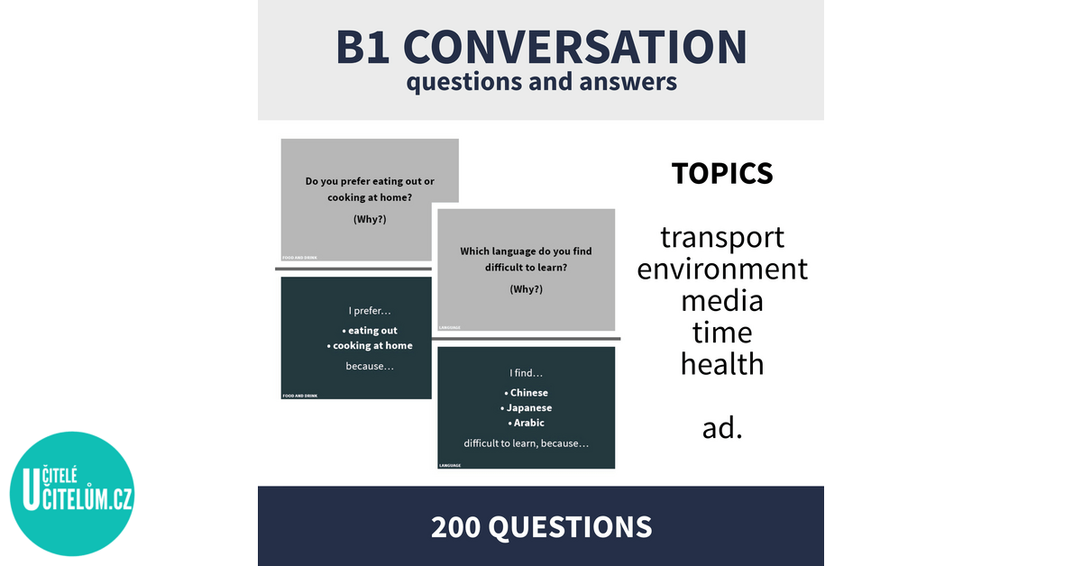 B1 CONVERSATION - VARIOUS TOPICS (sada otázek a odpovědí na různá ...