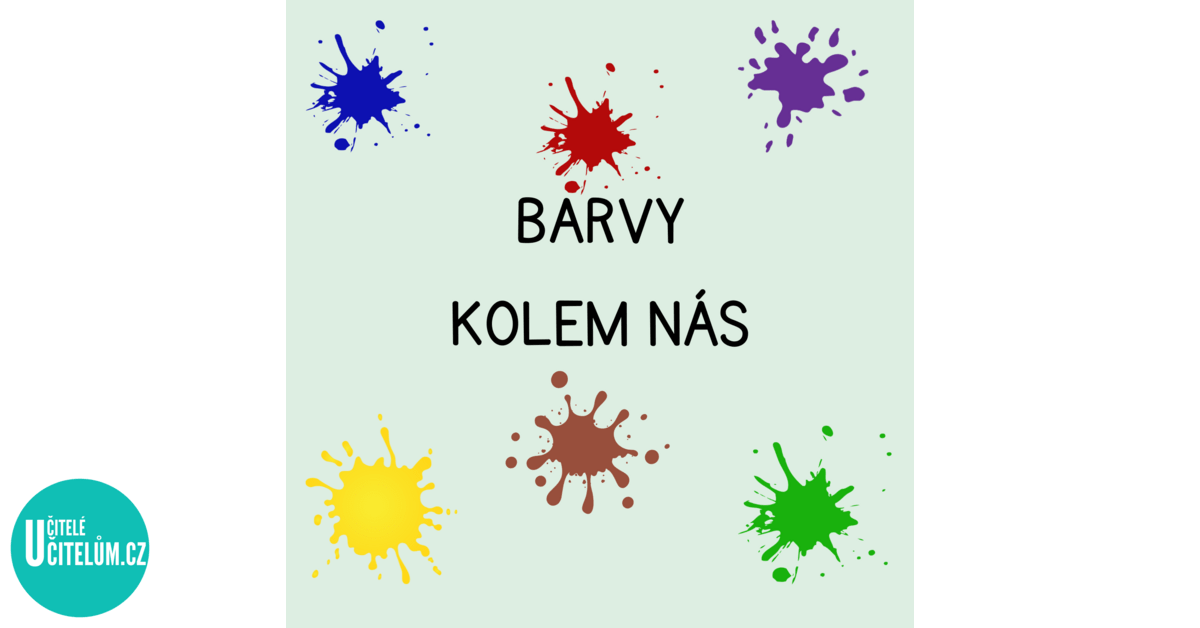 Barvy kolem nás - Nezařazené k předmětu | UčiteléUčitelům.cz