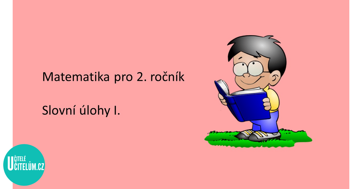 Matematika pro 2. ročník - slovní úlohy I. - Matematika ...