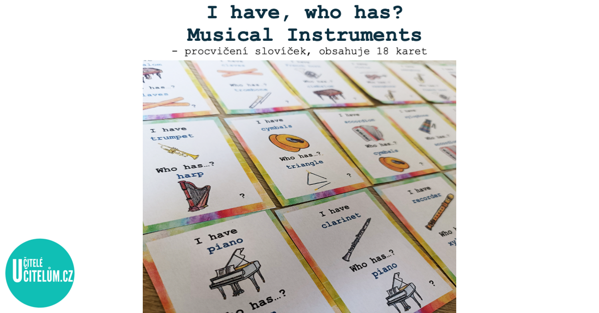 I have, who has? Musical Instruments - Anglický jazyk | UčiteléUčitelům.cz