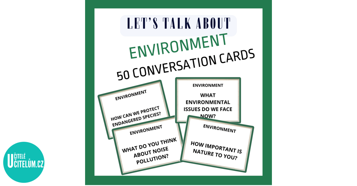 ENVIRONMENT CONVERSATION CARDS - Anglický jazyk | UčiteléUčitelům.cz