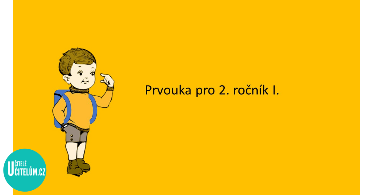 Prvouka pro 2. ročník I. - Prvouka | UčiteléUčitelům.cz