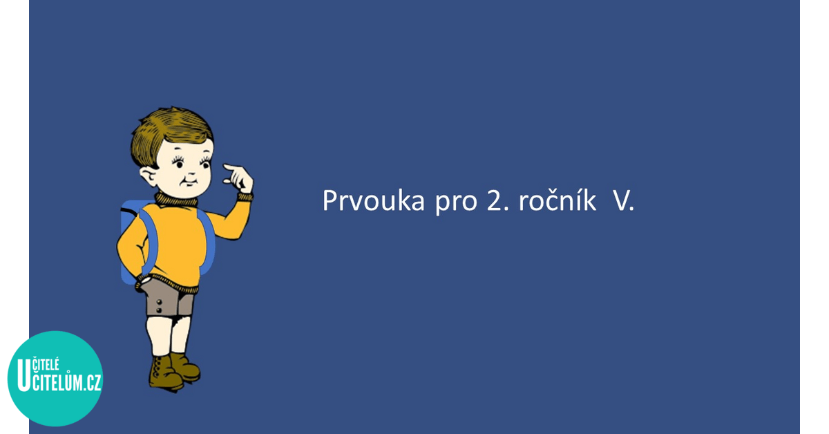 Prvouka pro 2. ročník V. - Prvouka | UčiteléUčitelům.cz