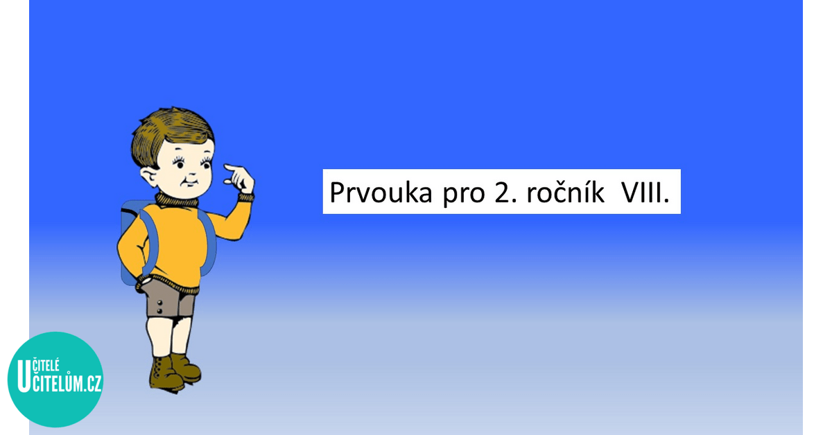 Prvouka pro 2. ročník VIII. - Prvouka | UčiteléUčitelům.cz