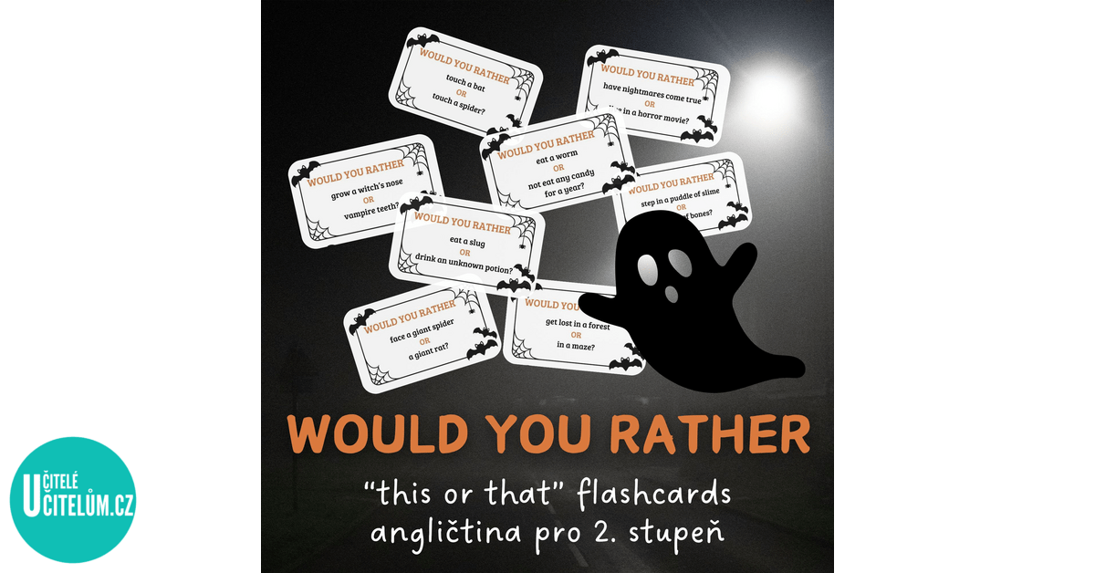 WOULD YOU RATHER - creepy flashcards - Anglický jazyk | UčiteléUčitelům.cz