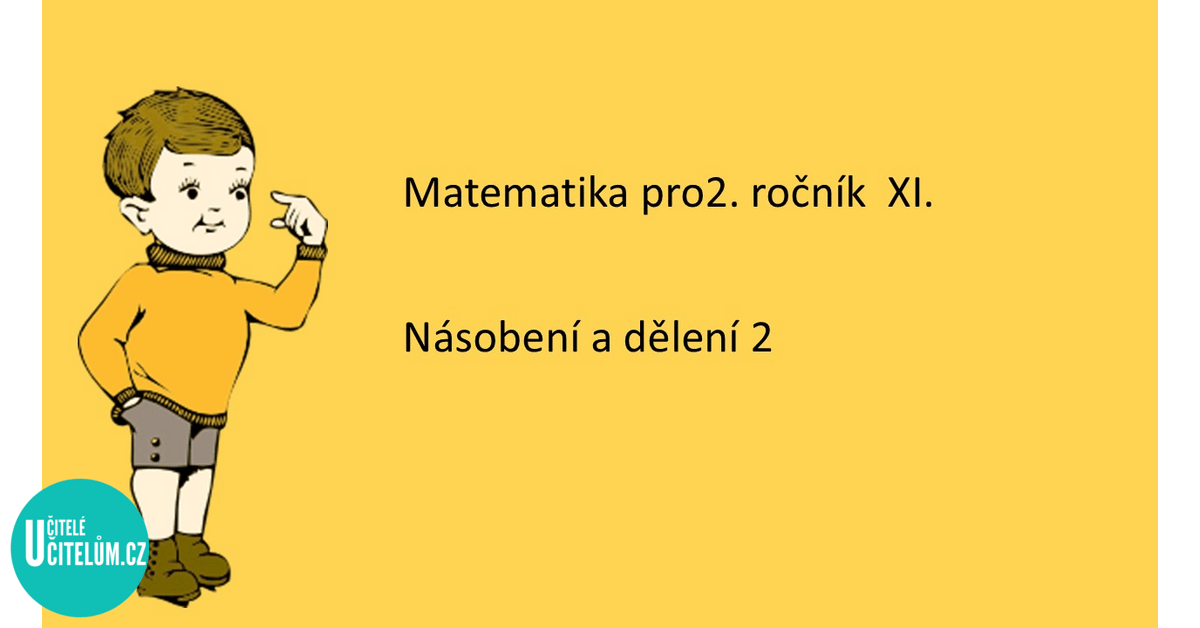 Matematika pro 2. ročník XI. - Matematika | UčiteléUčitelům.cz