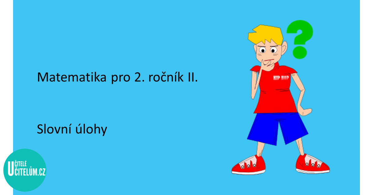 Matematika pro 2. ročník II. - Matematika | UčiteléUčitelům.cz