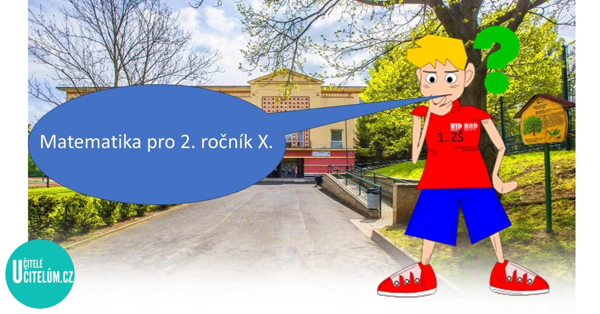 Matematika pro 2. ročník X. - Matematika | UčiteléUčitelům.cz