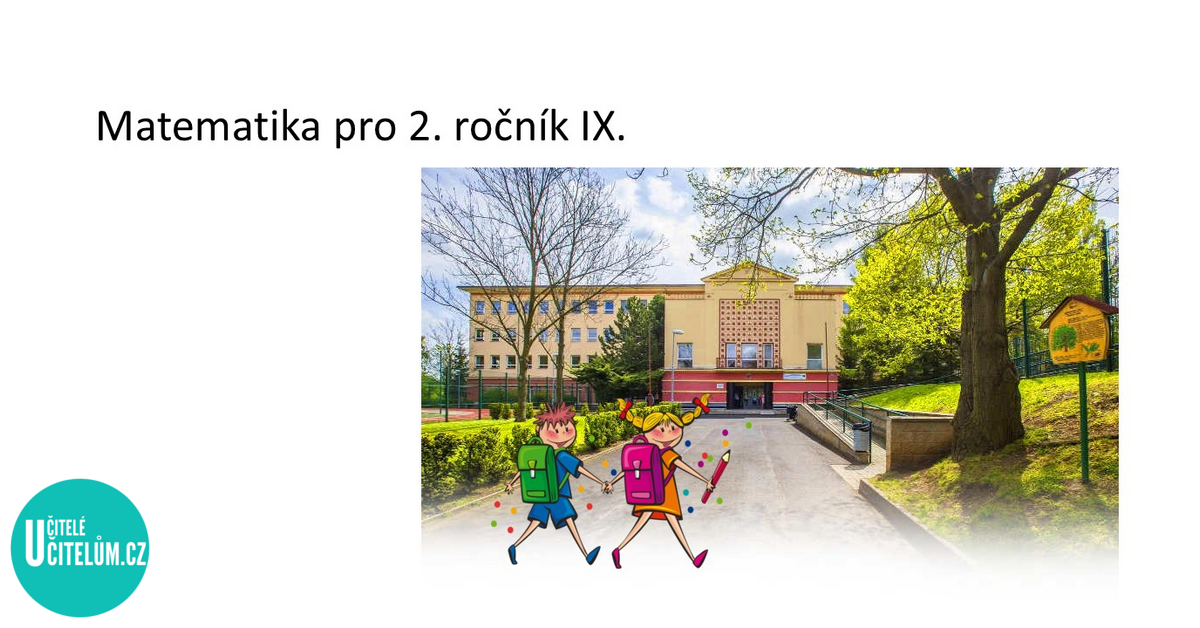 Matematika pro 2. ročník IX. - Matematika | UčiteléUčitelům.cz