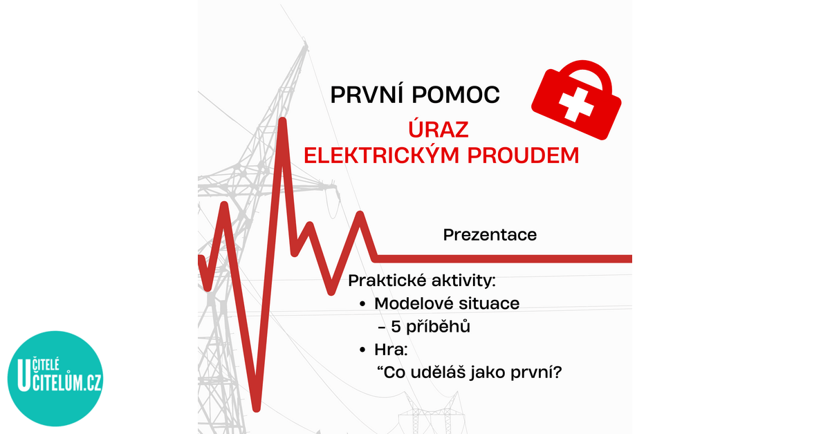 PRVNÍ POMOC - úraz elektrickým proudem - Fyzika | UčiteléUčitelům.cz