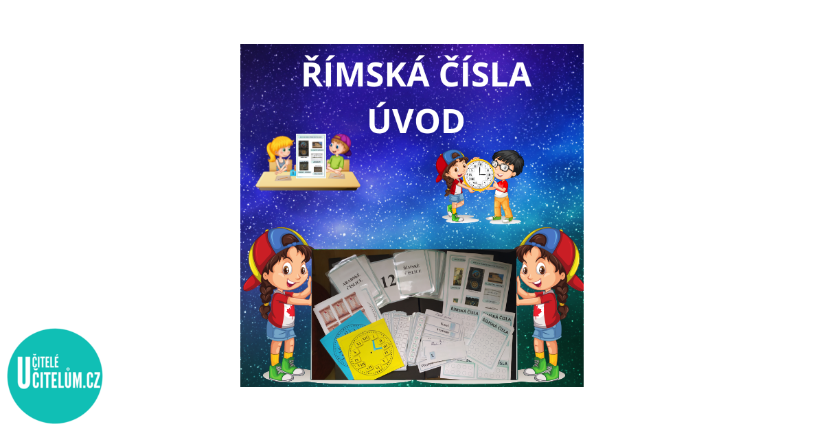 ŘÍMSKÁ ČÍSLA úvod - Matematika | UčiteléUčitelům.cz