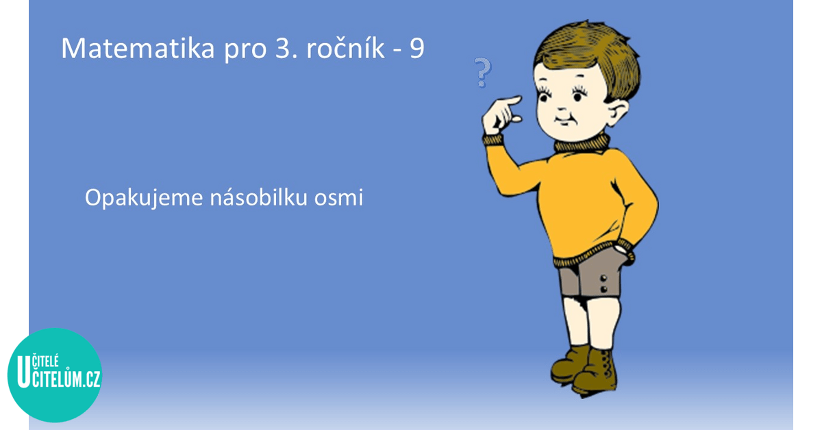 Matematika pro 3. ročník - 9 - Matematika | UčiteléUčitelům.cz
