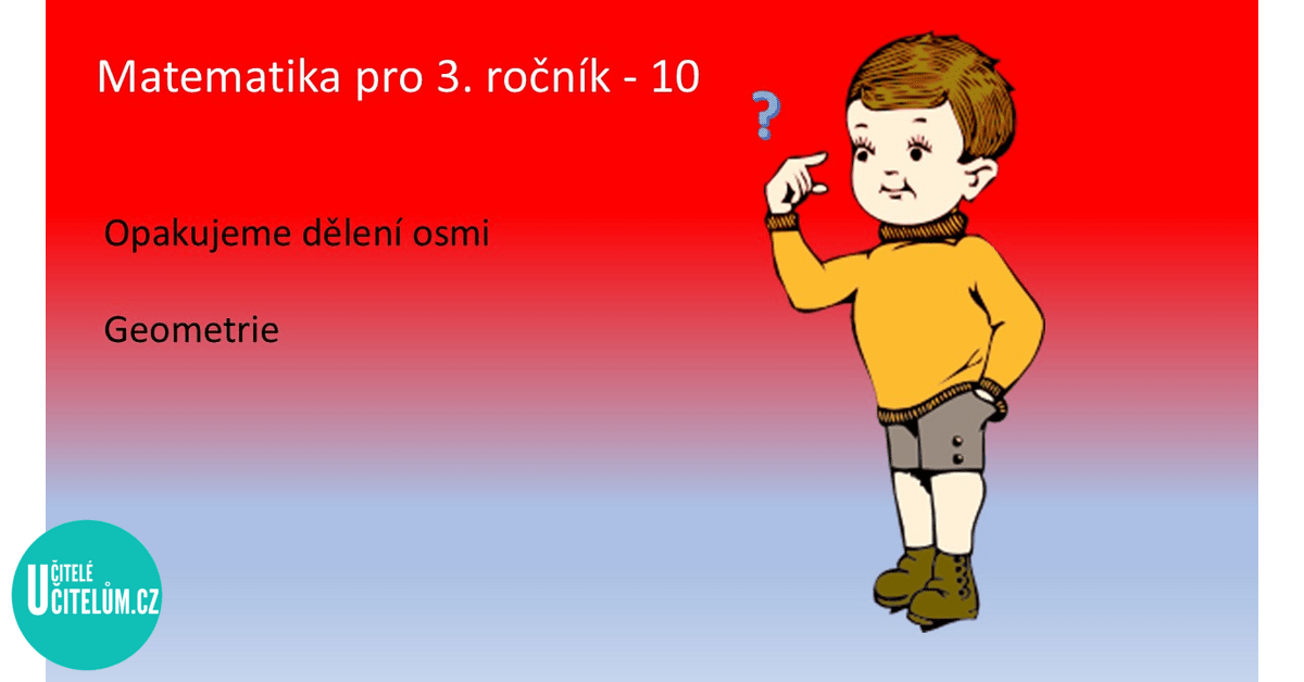 Matematika pro 3. ročník - 10 - Matematika | UčiteléUčitelům.cz