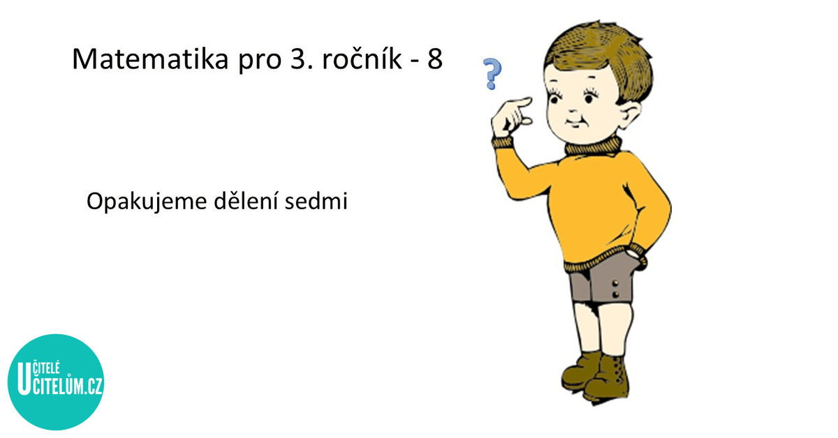 Matematika pro 3. ročník - 8 - Matematika | UčiteléUčitelům.cz