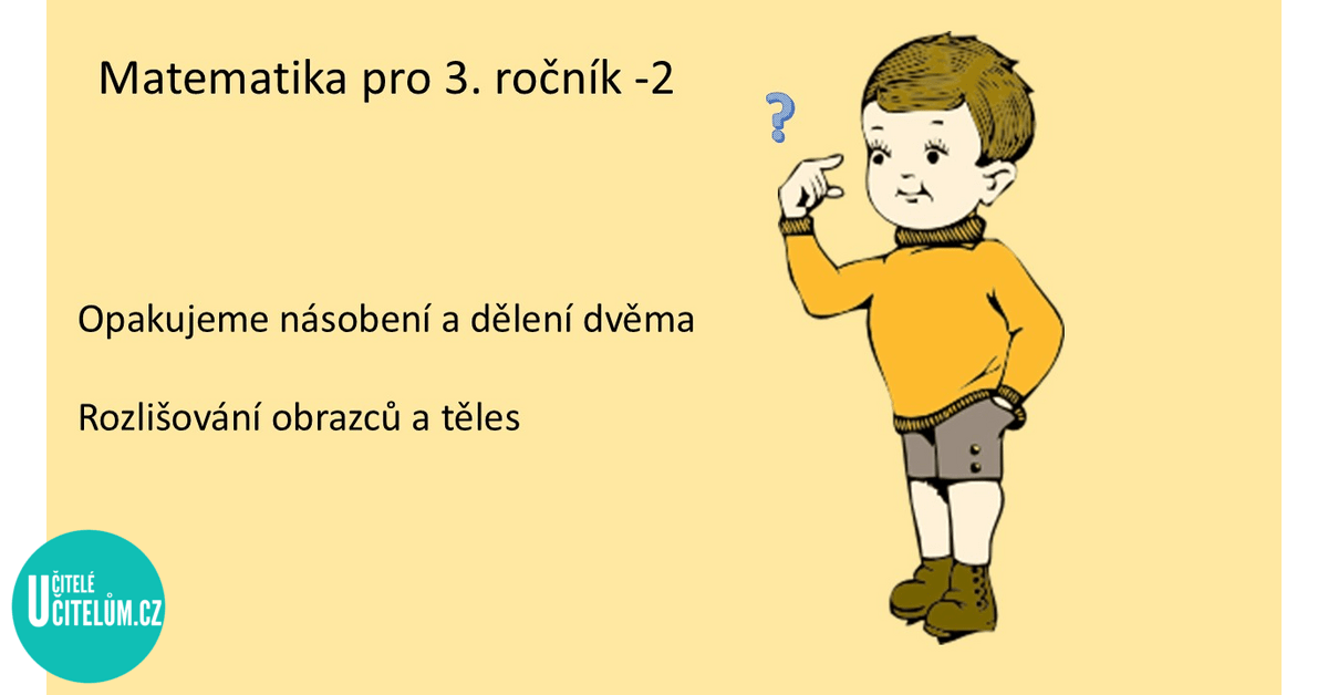 Matematika pro 3. ročník - 2 - Matematika | UčiteléUčitelům.cz