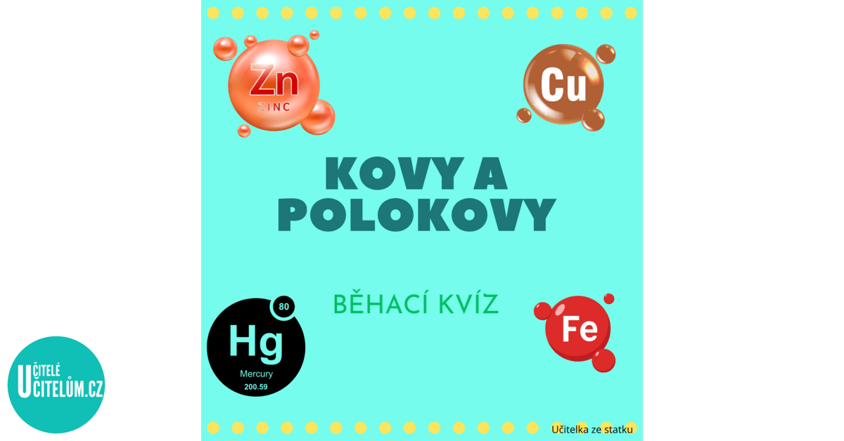 Kovy, polokovy - běhací kvíz - Chemie | UčiteléUčitelům.cz