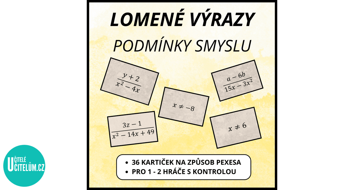 Lomené výrazy - podmínky smyslu - Matematika | UčiteléUčitelům.cz