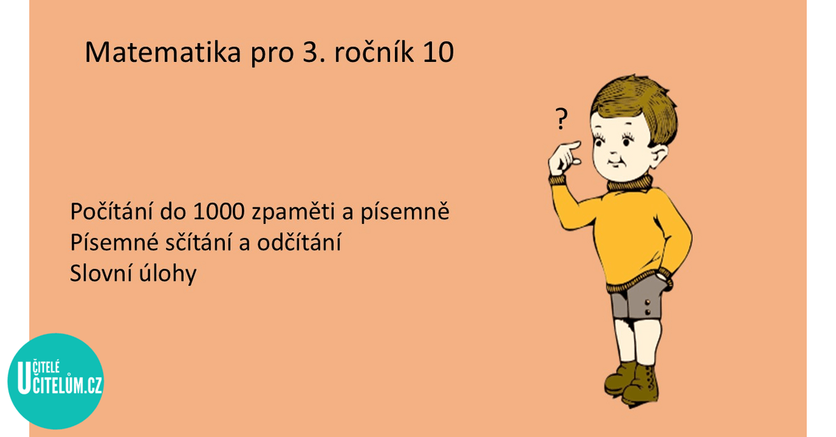 Matematika pro 3. ročník 10 - Matematika | UčiteléUčitelům.cz