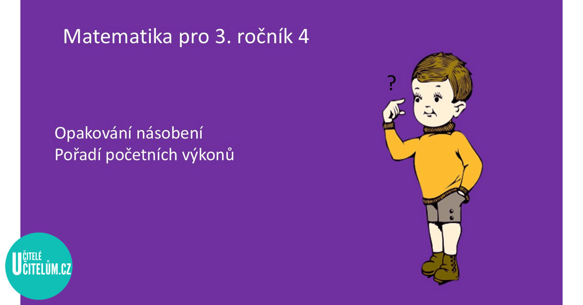 Matematika pro 3. ročník 4 - Matematika | UčiteléUčitelům.cz