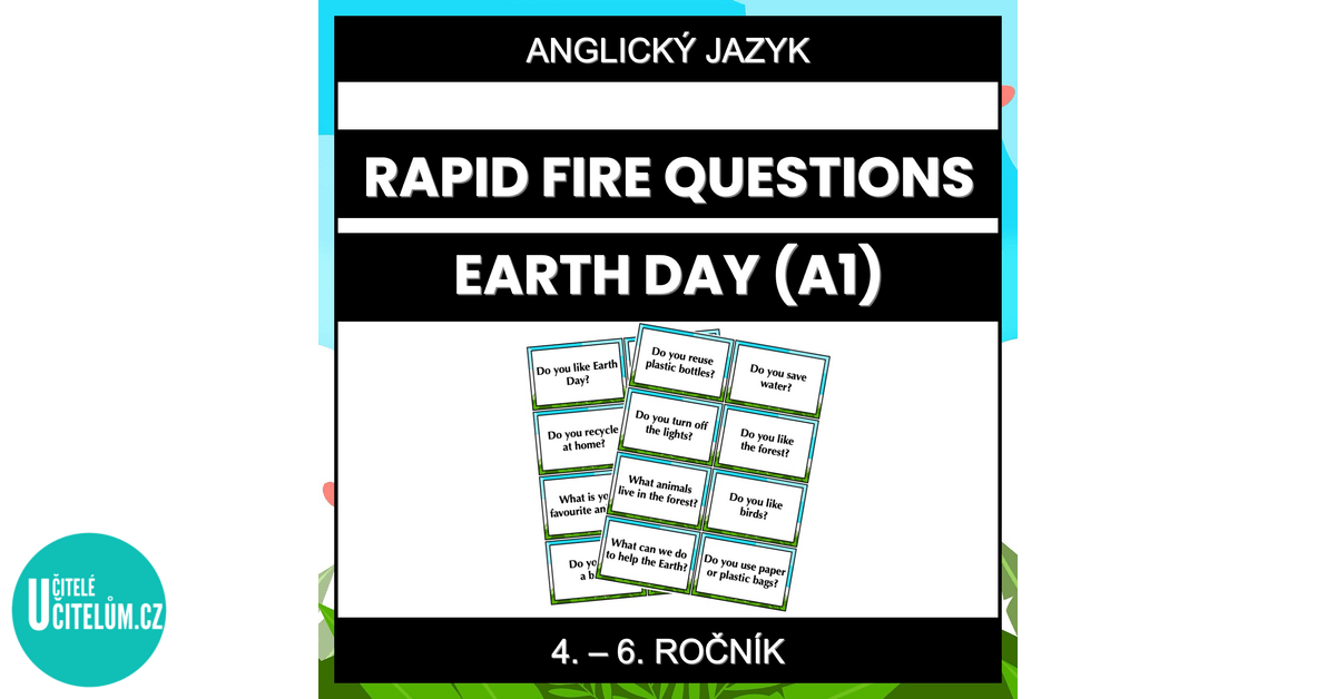 Rapid Fire Questions - Earth Day (A1) - Anglický jazyk | UčiteléUčitelům.cz