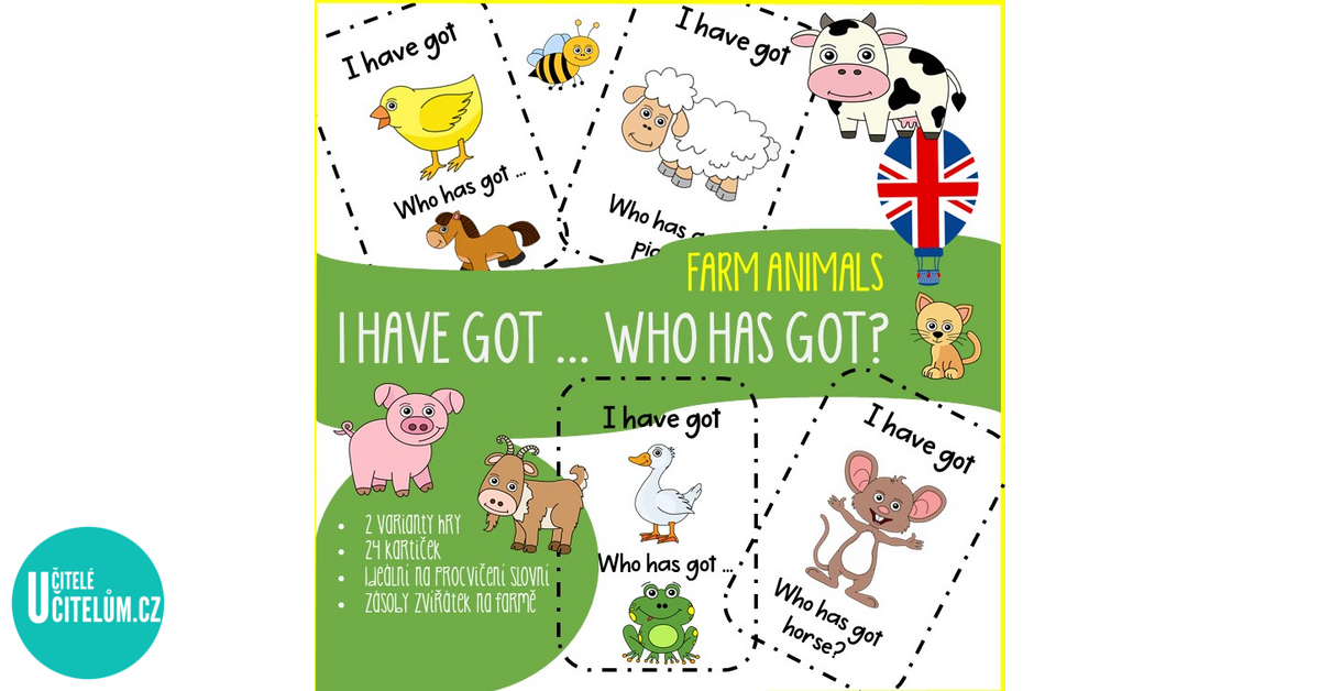 I have got ... who has got FARM ANIMALS - Anglický jazyk ...