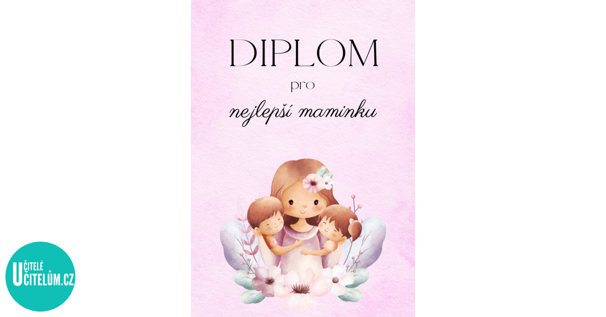 Diplom pro nejlepší maminku - Nezařazené k předmětu | UčiteléUčitelům.cz