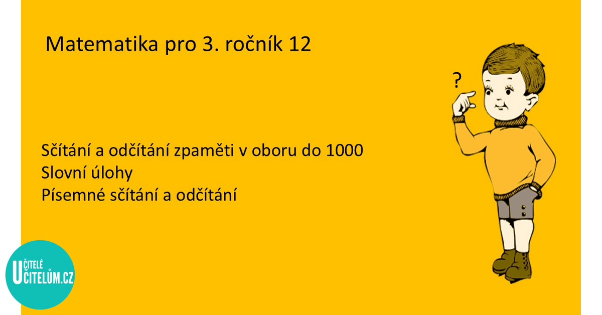 Matematika pro 3. ročník 12 - Matematika | UčiteléUčitelům.cz