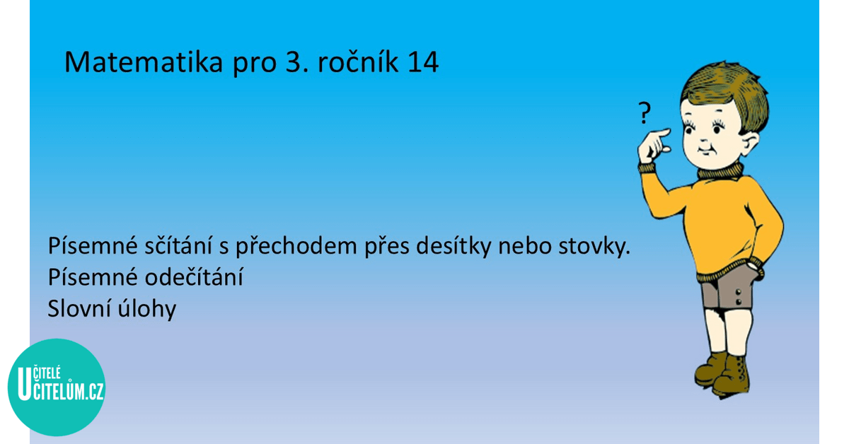 Matematika pro 3. ročník 14 - Matematika | UčiteléUčitelům.cz